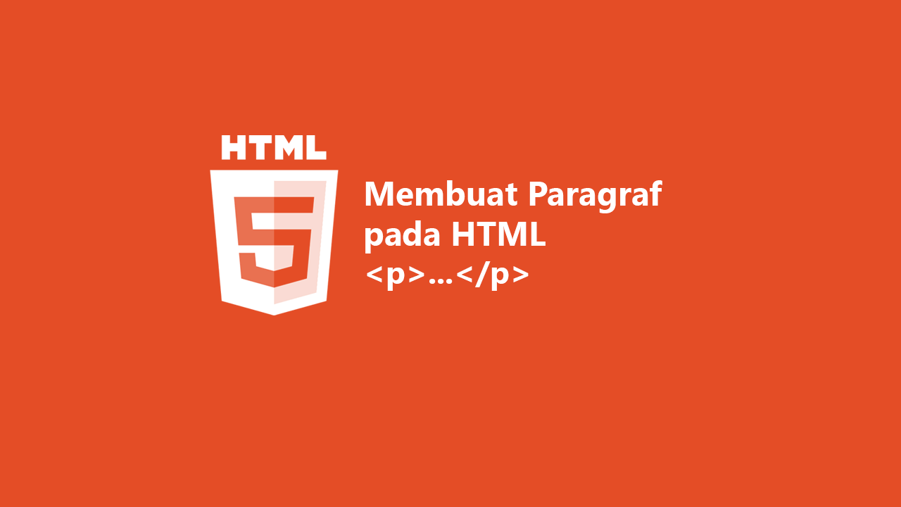 Cara Membuat Paragraf pada HTML : Fungsi Tag p Cara Membuat Paragraf pada HTML : Fungsi Tag p