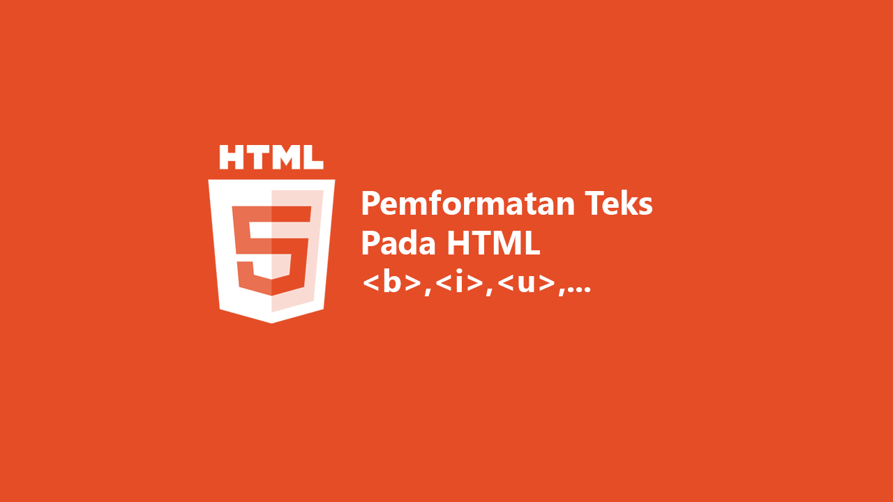 Pemformatan Teks Pada HTML : Fungsi Tag b, i, u
