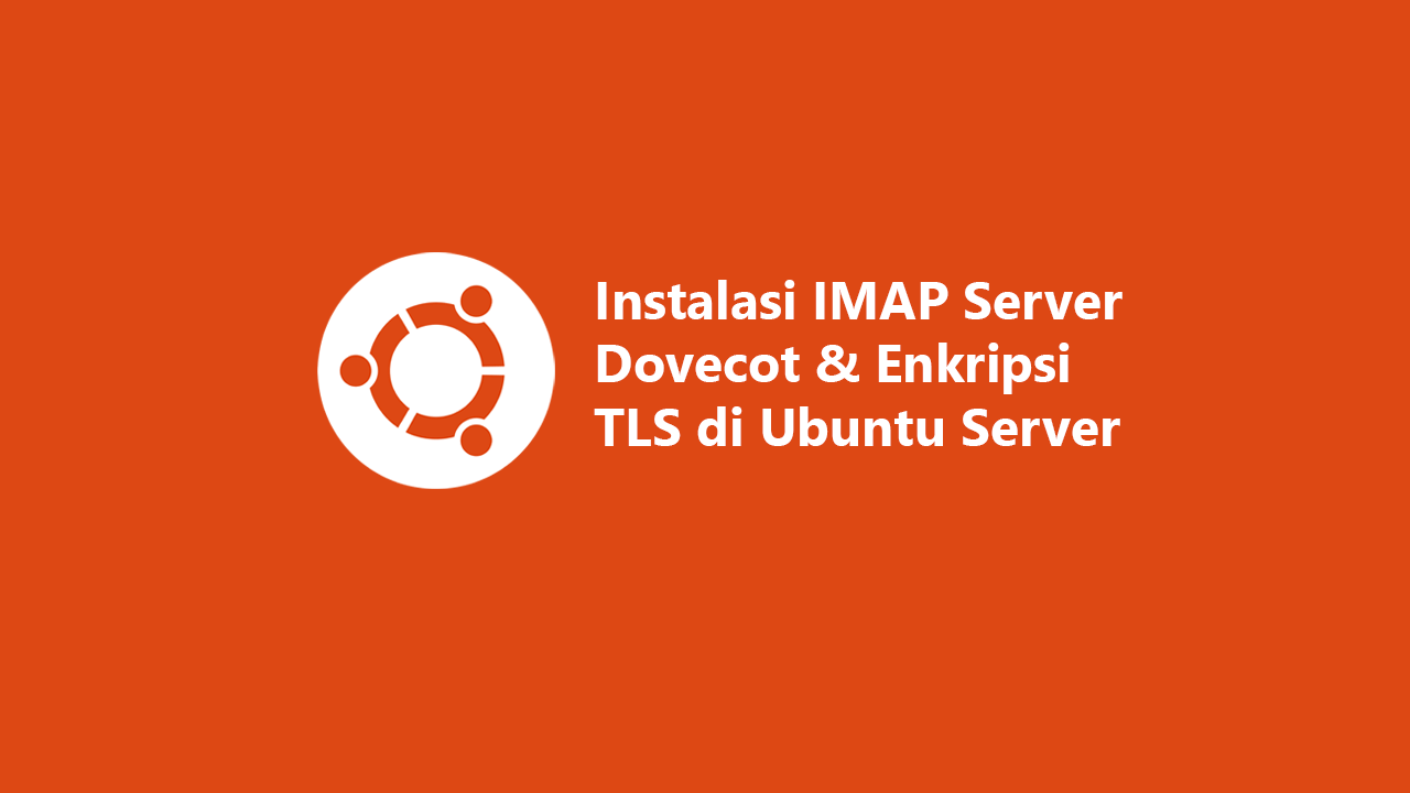 Instalasi Imap Server Dovecot And Enkripsi Tls Di Ubuntu 20 04