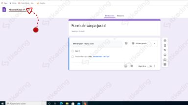 Cara Membuat Absen Online di Google Form Paling Mudah
