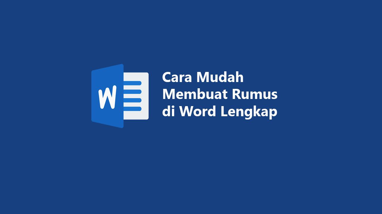 Cara Mudah Membuat Rumus di Word Lengkap