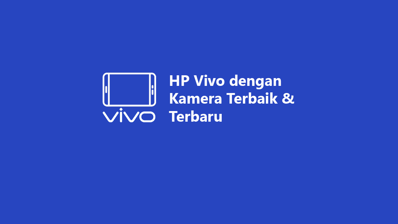 8 HP Vivo dengan Kamera Terbaik & Terbaru 2023
