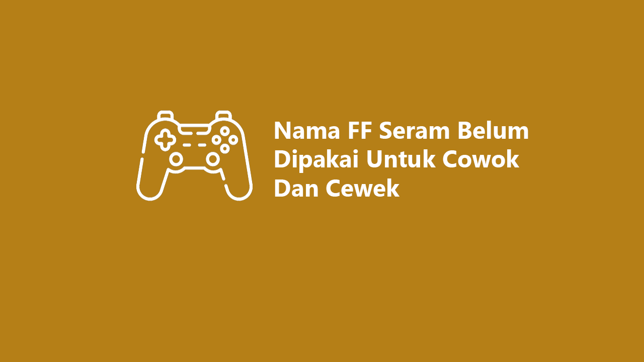 400 Nama FF Seram Belum Dipakai Untuk Cowok Dan Cewek 400 Nama FF Seram Belum Dipakai Untuk Cowok Dan Cewek