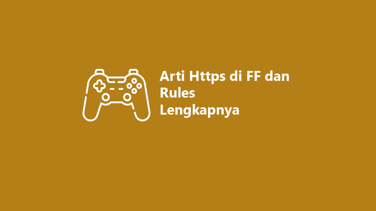 Arti Https di FF dan Rules Lengkapnya