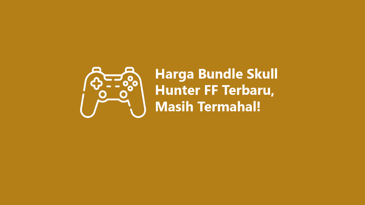 Harga Bundle Skull Hunter FF Terbaru, Masih Termahal!
