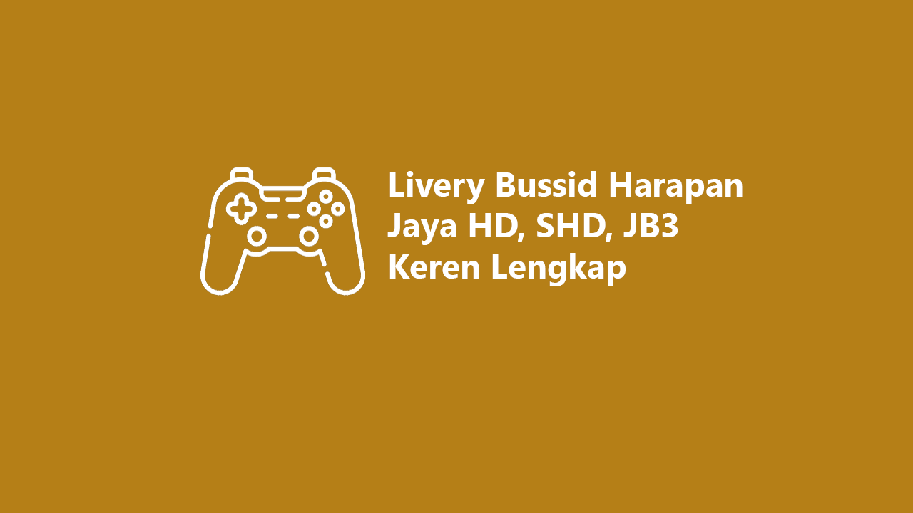 12 Livery Bussid Harapan Jaya HD, SHD, JB3 Keren Lengkap
