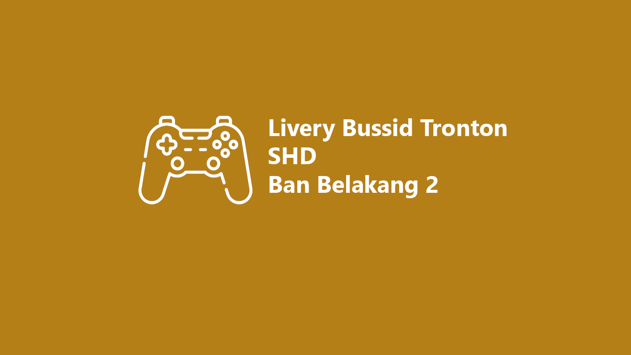 17 Livery Bussid Tronton SHD Ban Belakang 2
