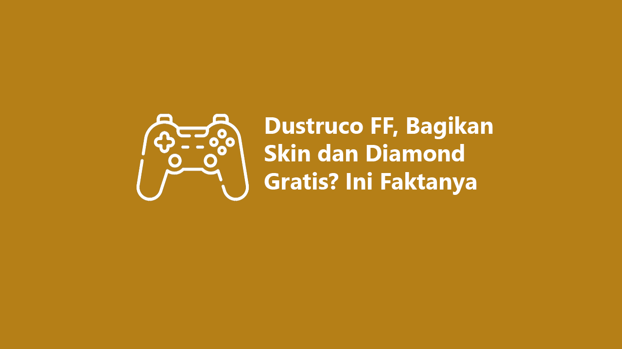 Dustruco FF, Bagikan Skin dan Diamond Gratis? Ini Faktanya