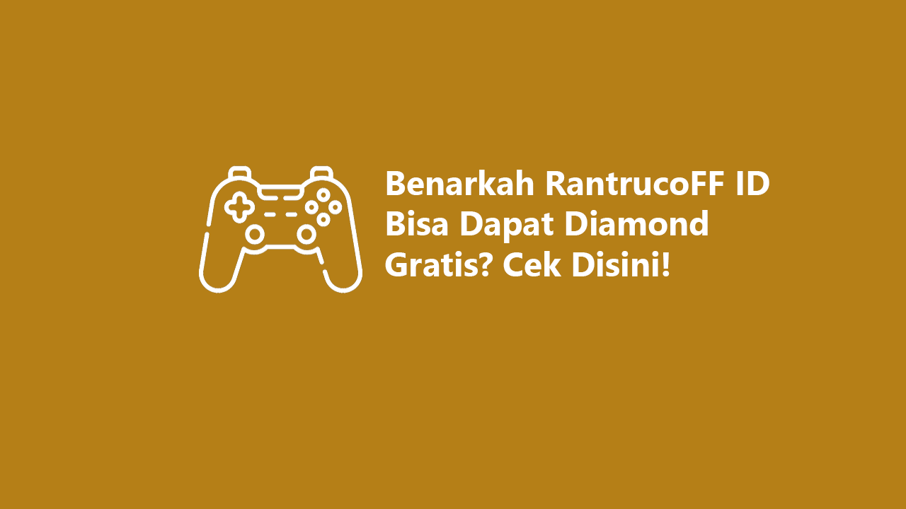 Benarkah RantrucoFF ID Bisa Dapat Diamond Gratis? Cek Disini!
