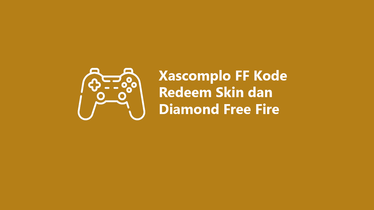Xascomplo FF Kode Redeem Skin dan Diamond Free Fire Gratis