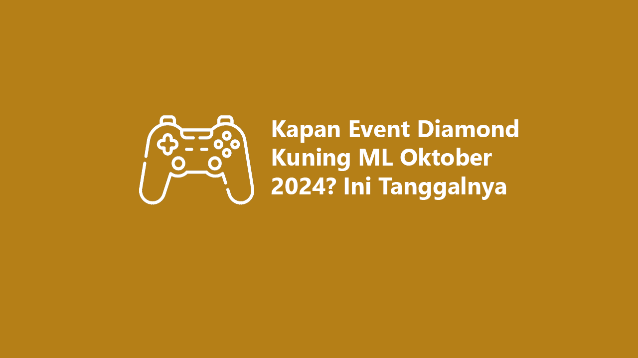 Kapan Event Diamond Kuning ML Oktober 2024? Ini Tanggalnya