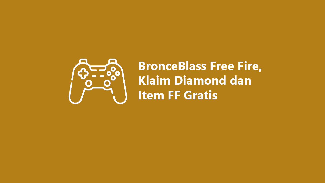 BronceBlass Free Fire, Klaim Diamond dan Item FF Gratis