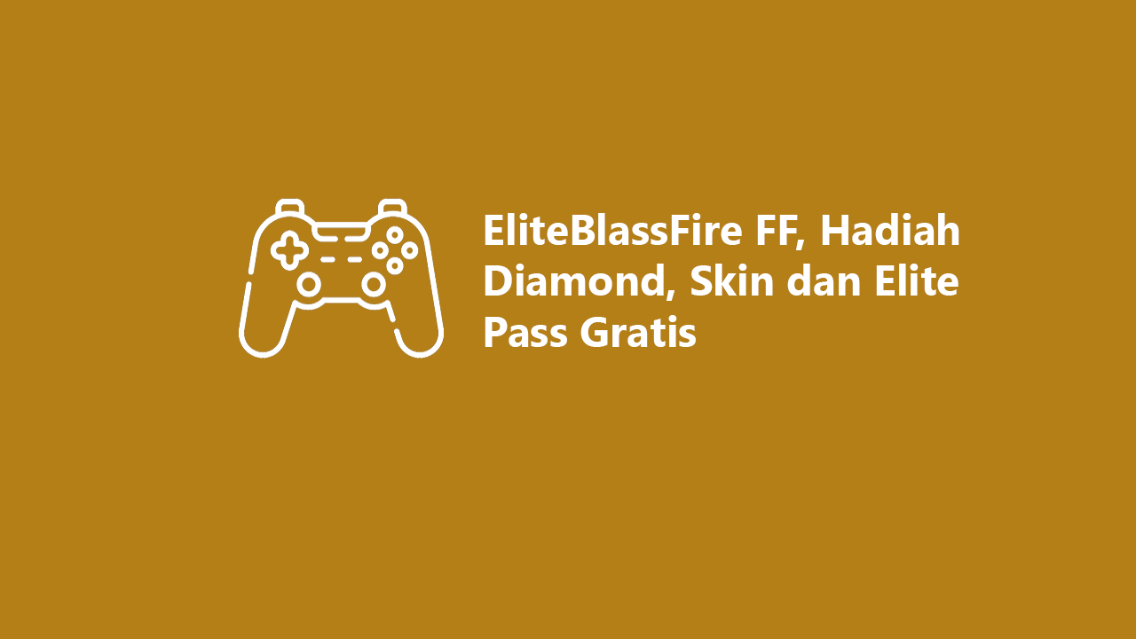 EliteBlassFire FF, Hadiah Diamond, Skin dan Elite Pass Gratis