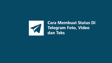 Cara Membuat Status Di Telegram Foto, Video dan Teks