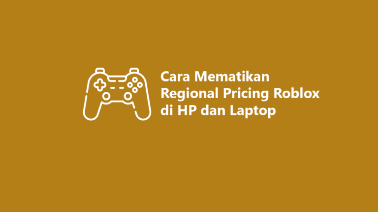 Cara Mematikan Regional Pricing Roblox di HP dan Laptop